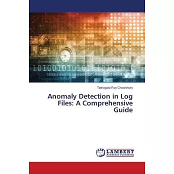 博客來-Anomaly Detection in Log Files: A Comprehensive Guide