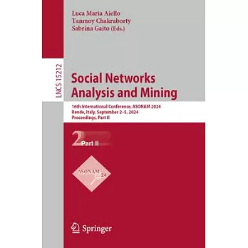 博客來-Social Networks Analysis and Mining: 16th International Conference, Asonam 2024, Rende ...