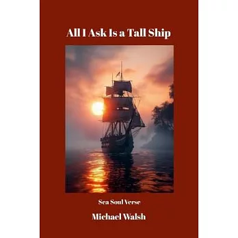 博客來-All I Ask Is a Tall Ship: Sea Soul Verse
