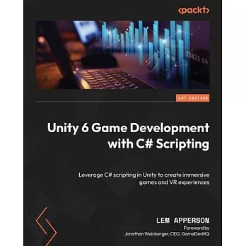 博客來-Unity 6 Game Development with C# Scripting: Leverage C# scripting in Unity to create ...