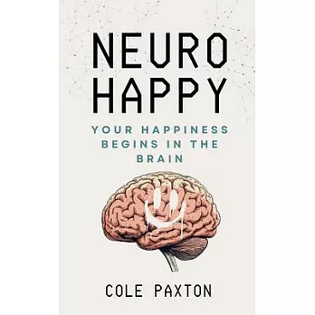 博客來-Neuro Happy: Your Happiness Begins in the Brain