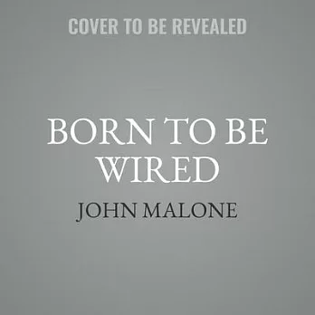 博客來-Born to Be Wired: Lessons from a Lifetime Transforming Television ...