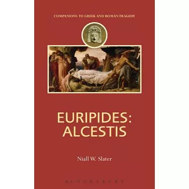 Euripides Alcestis Euripides And The Poetics Of Sorrow: Art, Gender,