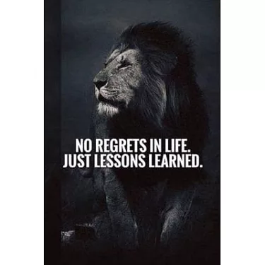 No Regrets Just Lessons Learned Quotes