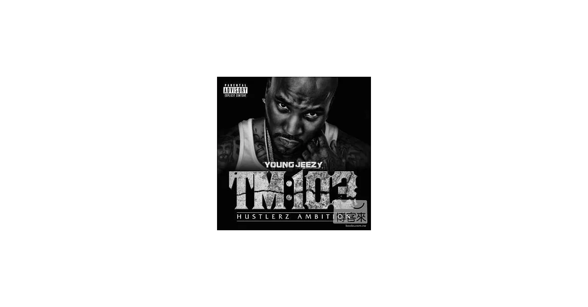 博客來-Young Jeezy / TM:103 - Hustlerz Ambition