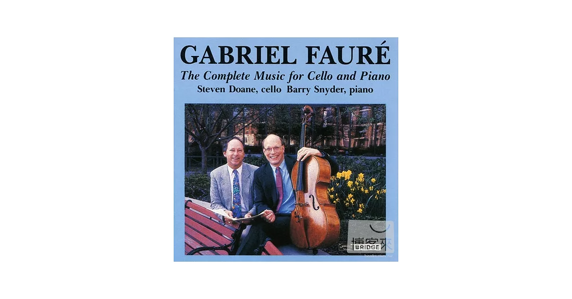 博客來-Gabriel Faure: The Complete Music for Cello and Piano / Steven Doane
