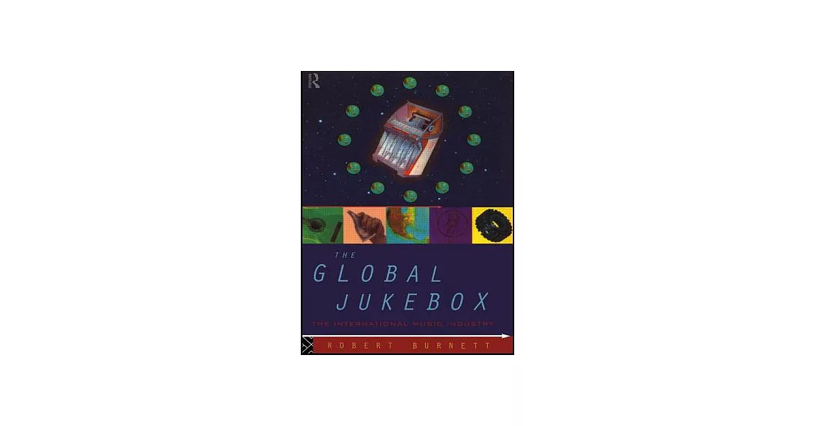 博客來-The Global Jukebox: The International Music Industry
