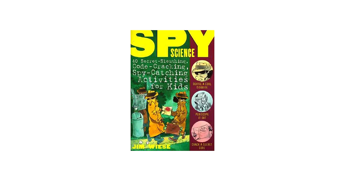 博客來-Spy Science: 40 Secret-Sleuthing, Code-Cracking, Spy-Catching ...