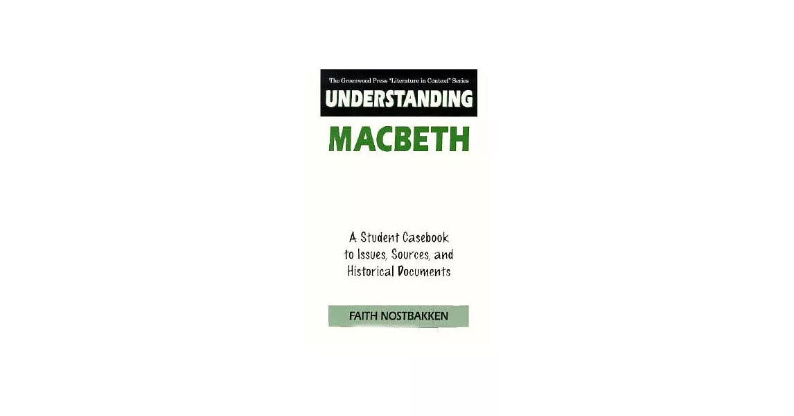 博客來-Understanding Macbeth: A Student Casebook to Issues, Sources, and ...
