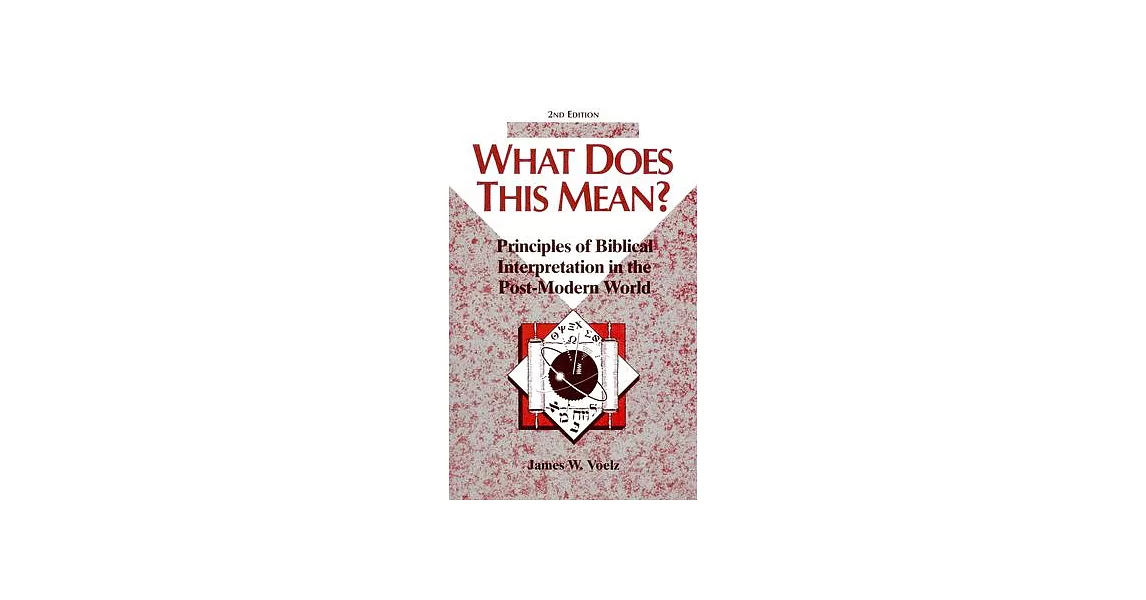 博客來 What Does This Mean Principles Of Biblical Interpretation In The