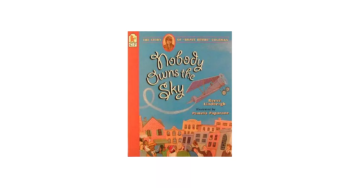博客來-Nobody Owns the Sky: The Story of ＂Brave Bessie＂ Coleman