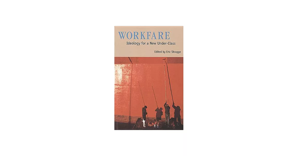 博客來-Workfare: Ideology for a New Under-Class