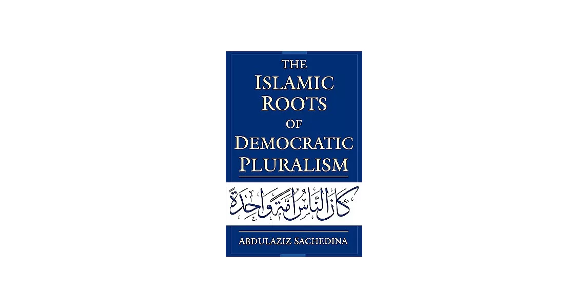 博客來-The Islamic Roots of Democratic Pluralism
