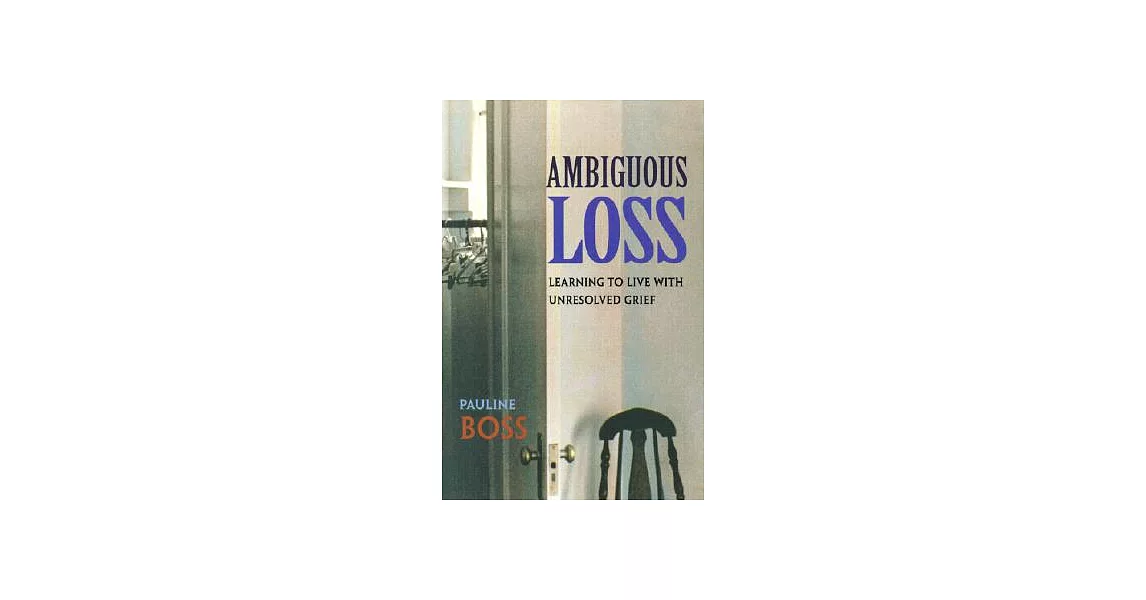 博客來-Ambiguous Loss: Learning to Live with Unresolved Grief