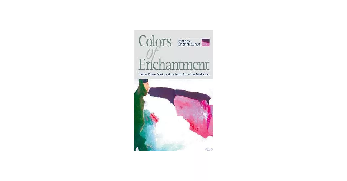 博客來-Colors of Enchantment: Theater, Dance, Music, and the Visual Arts ...
