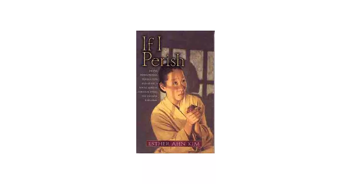 博客來-If I Perish: Facing Imprisonment, Persecution and Death, a Young ...