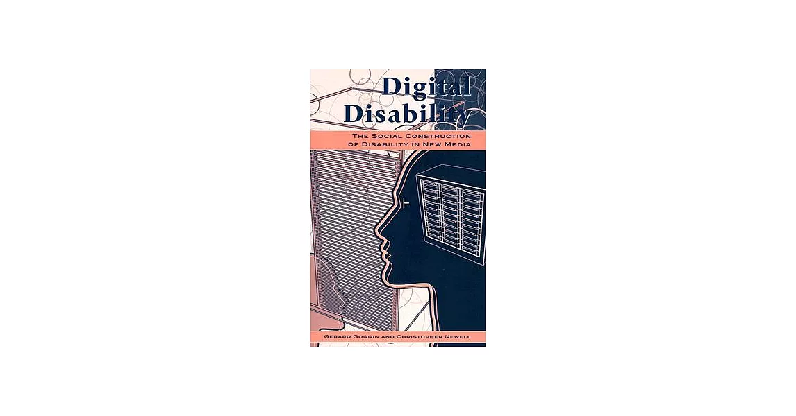 博客來-Digital Disability: The Social Construction of Disability in New Media