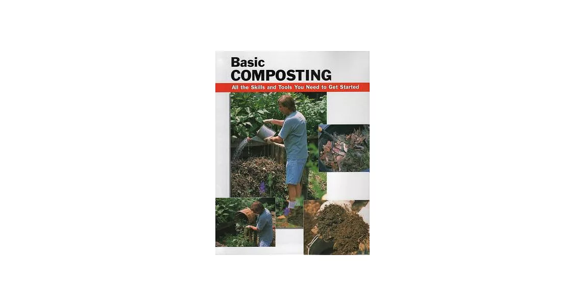 博客來-Basic Composting: All the Skills and Tools You Need to Get Started