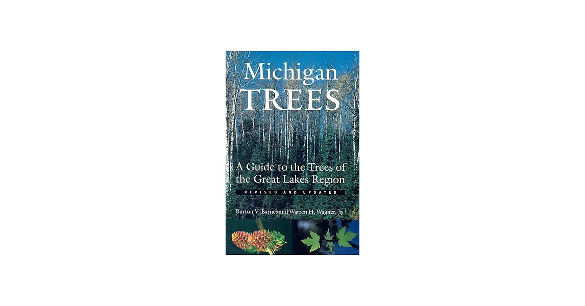 博客來-Michigan Trees: A Guide to the Trees of the Great Lakes Region
