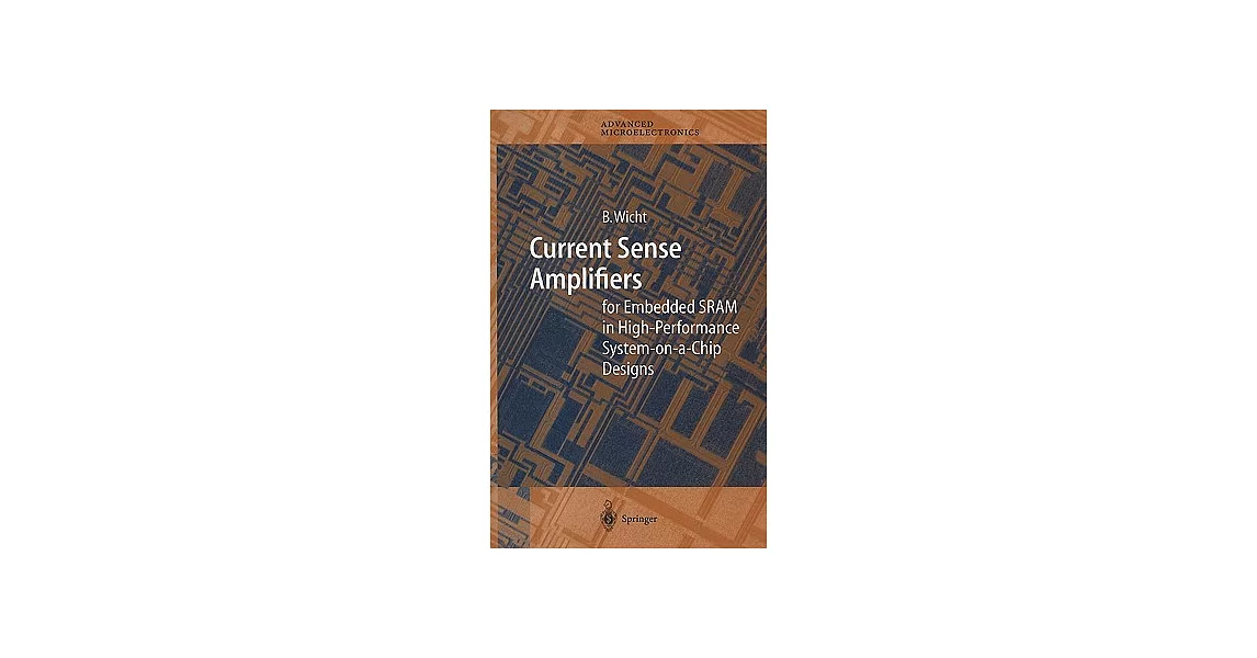 博客來-Current Sense Amplifiers: For Embedded Sram in High-Performance System-On-A-Chip Designs