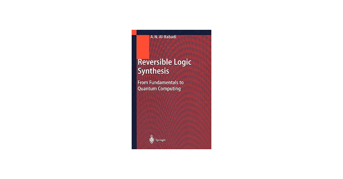 博客來-Reversible Logic Synthesis: From Fundamentals to Quantum Computing