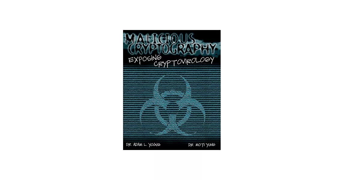 博客來-Malicious Cryptography: Exposing Cryptovirology