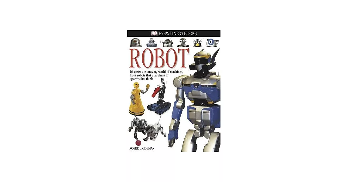 博客來-DK Eyewitness Books: Robot: Discover the Amazing World of Machines ...