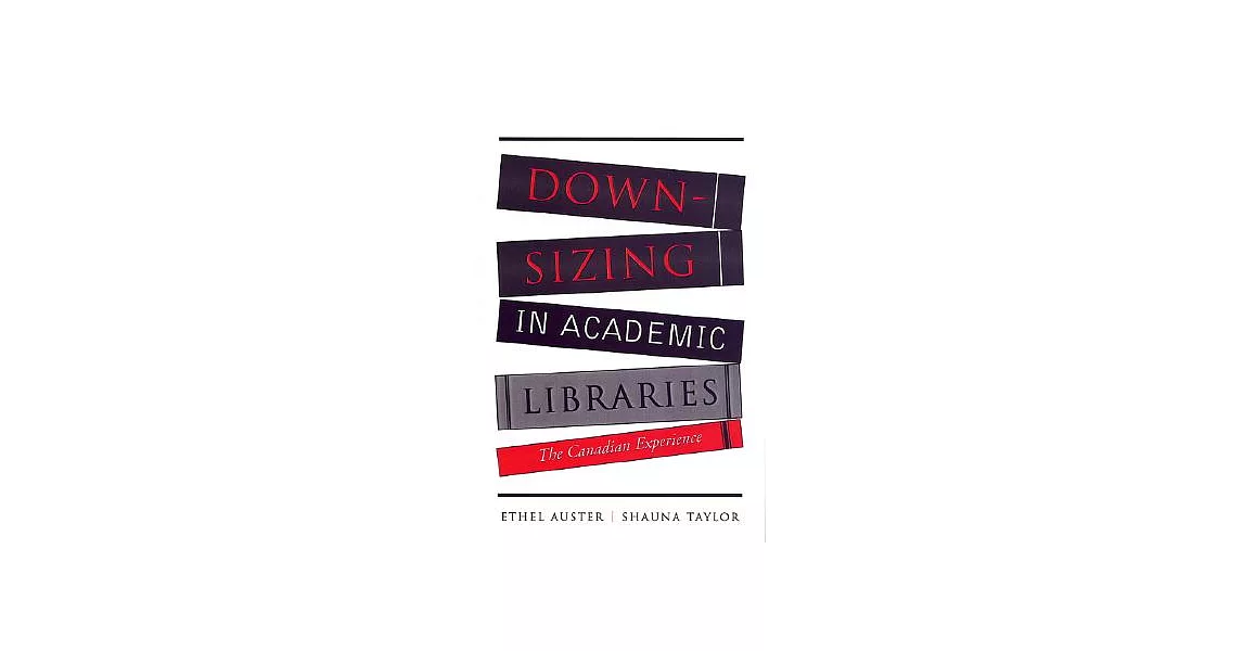 博客來-Downsizing in Academic Libraries: The Canadian Experience