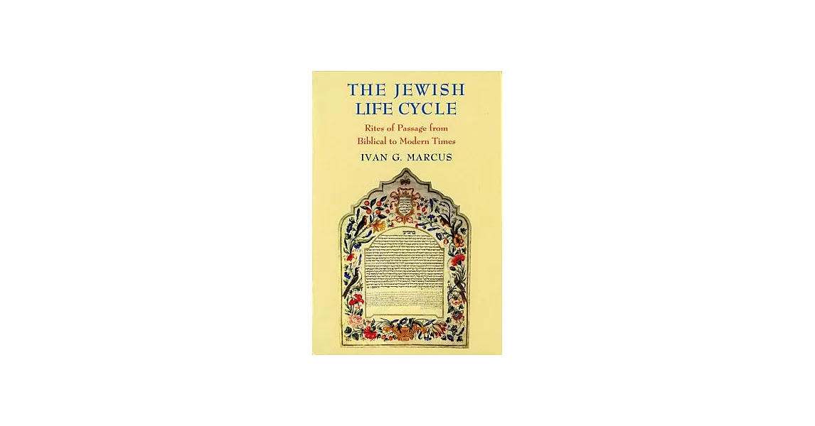 博客來-The Jewish Life Cycle: Rites Of Passage From Biblical To Modern Times
