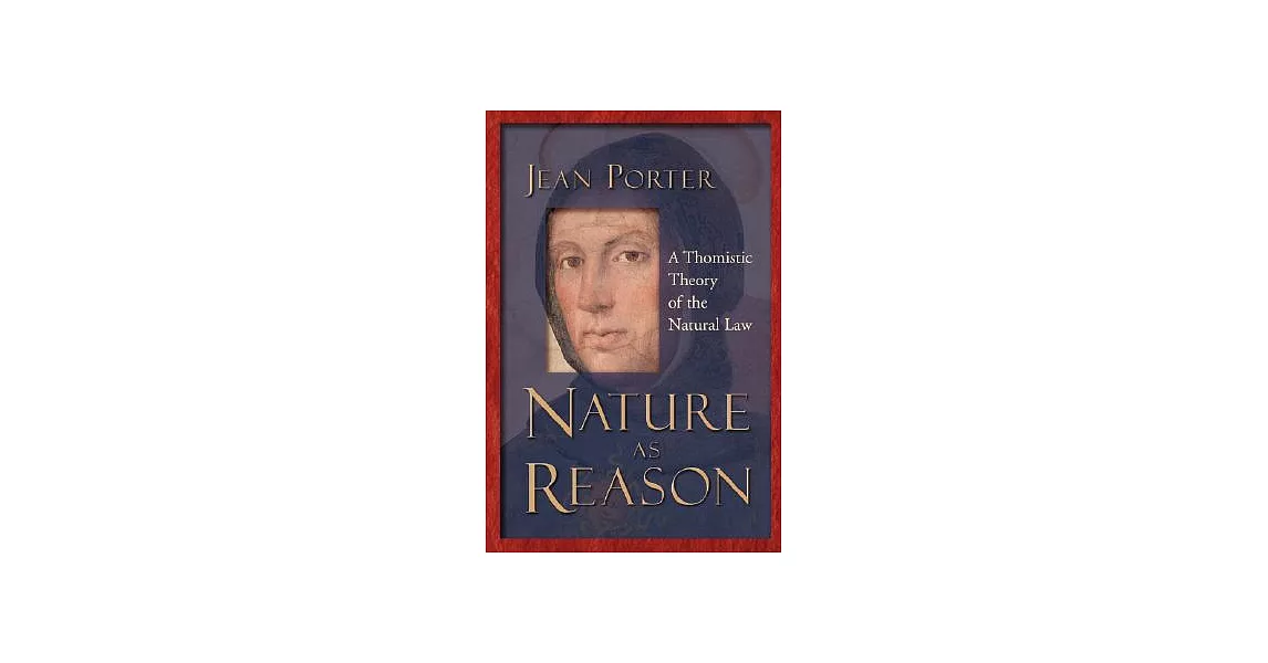 博客來-Nature as Reason: A Thomistic Theory of the Natural Law