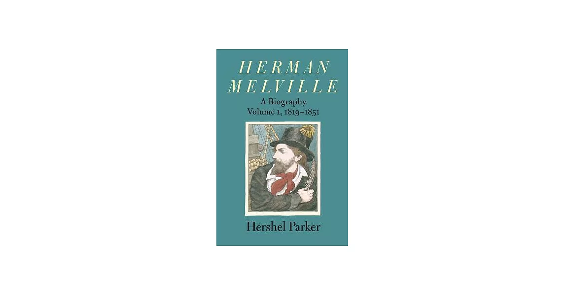 博客來-Herman Melville: A Biography, 1819-1851