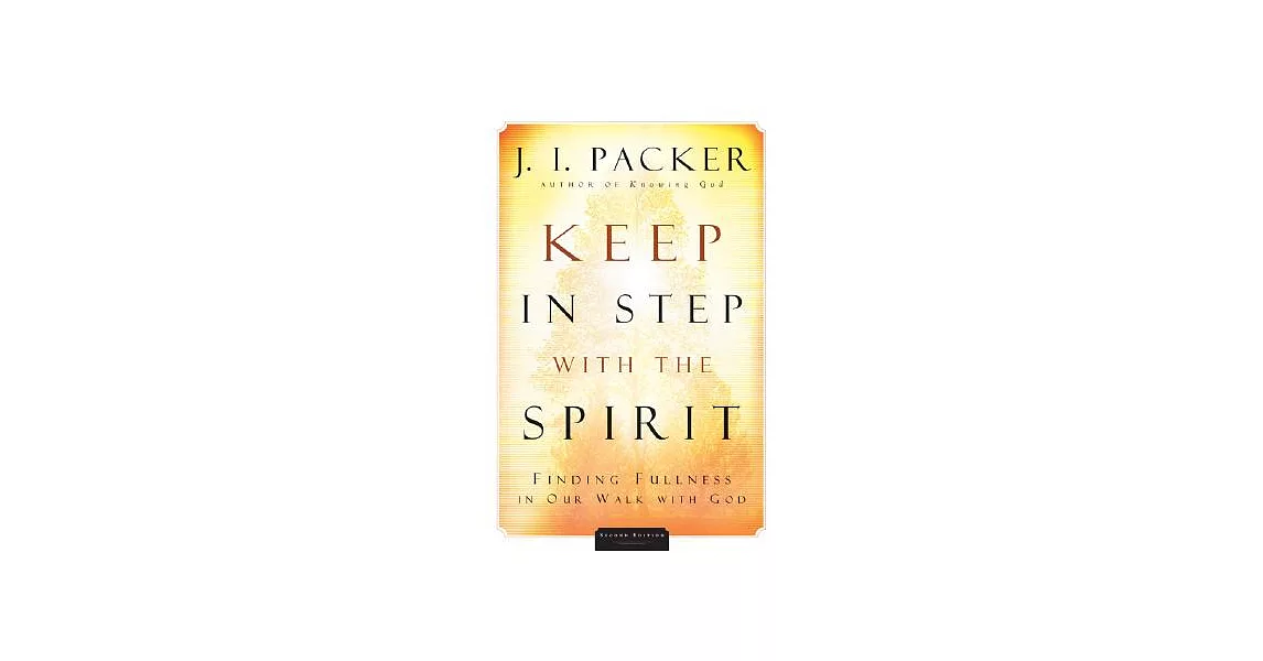 博客來-Keep in Step with the Spirit: Finding Fullness in Our Walk with God