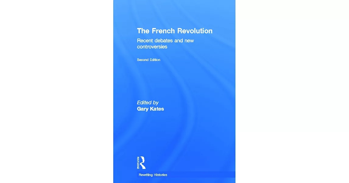 博客來-The French Revolution: Recent Debates And New Controversies