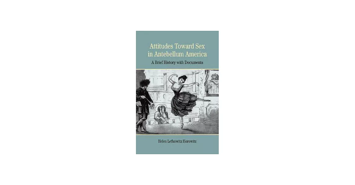 博客來 Attitudes Toward Sex In Antebellum America A Brief History With