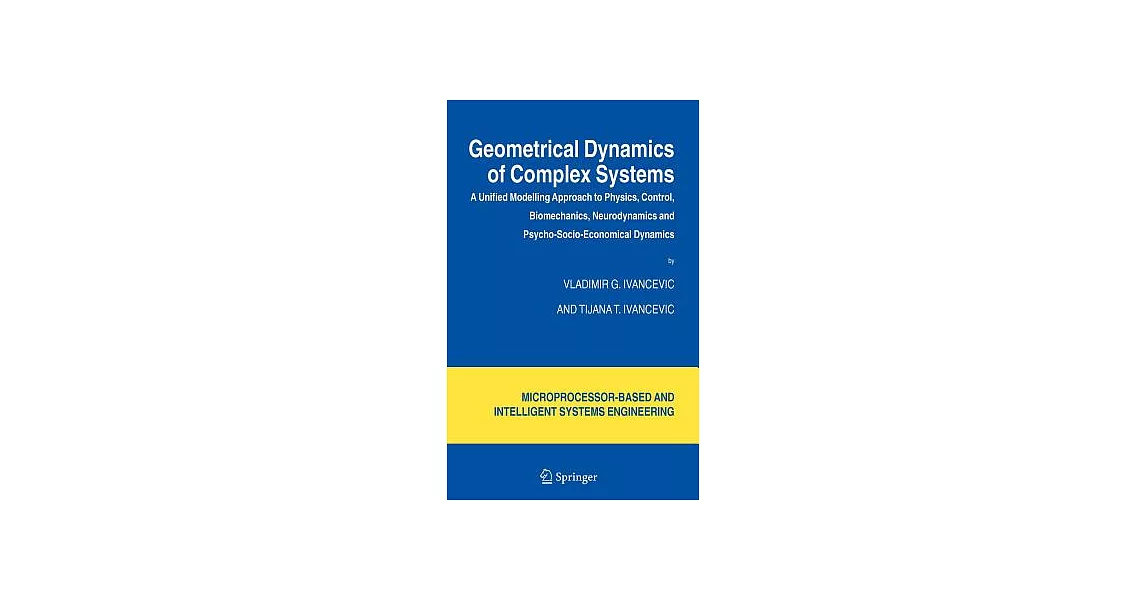 博客來-Geometrical Dynamics of Complex Systems: A Unified Modelling Approach to Physics, Control ...