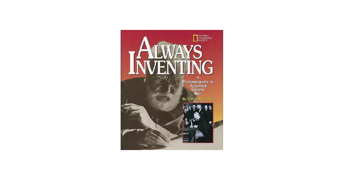 博客來-Always Inventing: A Photobiography of Alexander Graham Bell