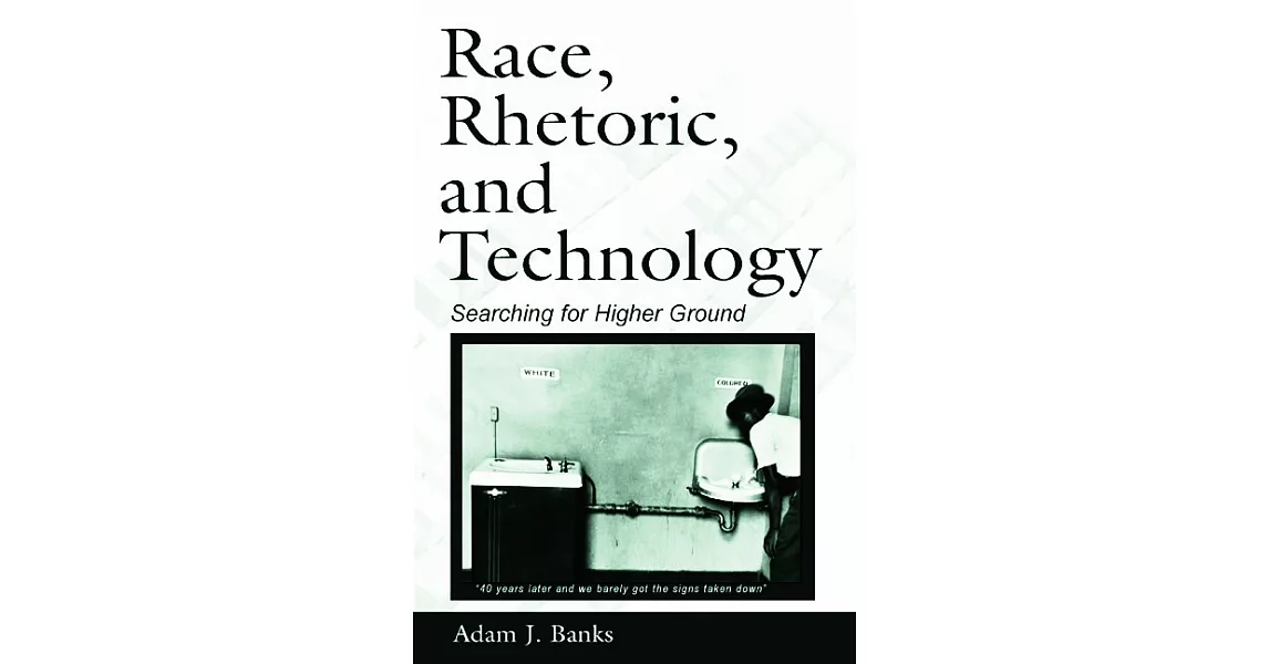 博客來-Race, Rhetoric, and Technology: Searching for Higher Ground