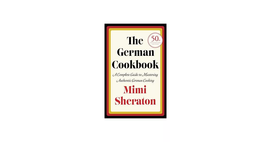 博客來-The German Cookbook: A Complete Guide to Mastering Authentic German ...
