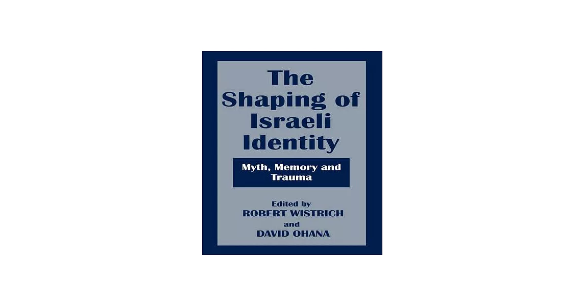 博客來-The Shaping of Israeli Identity: Myth, Memory, and Trauma