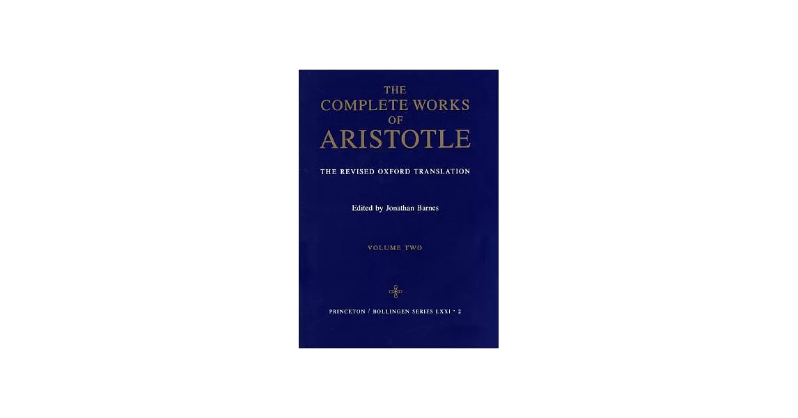 博客來-Complete Works of Aristotle, Volume 2: The Revised Oxford Translation