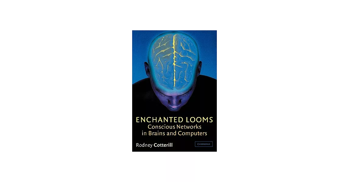 博客來-Enchanted Looms: Conscious Networks in Brains and Computers