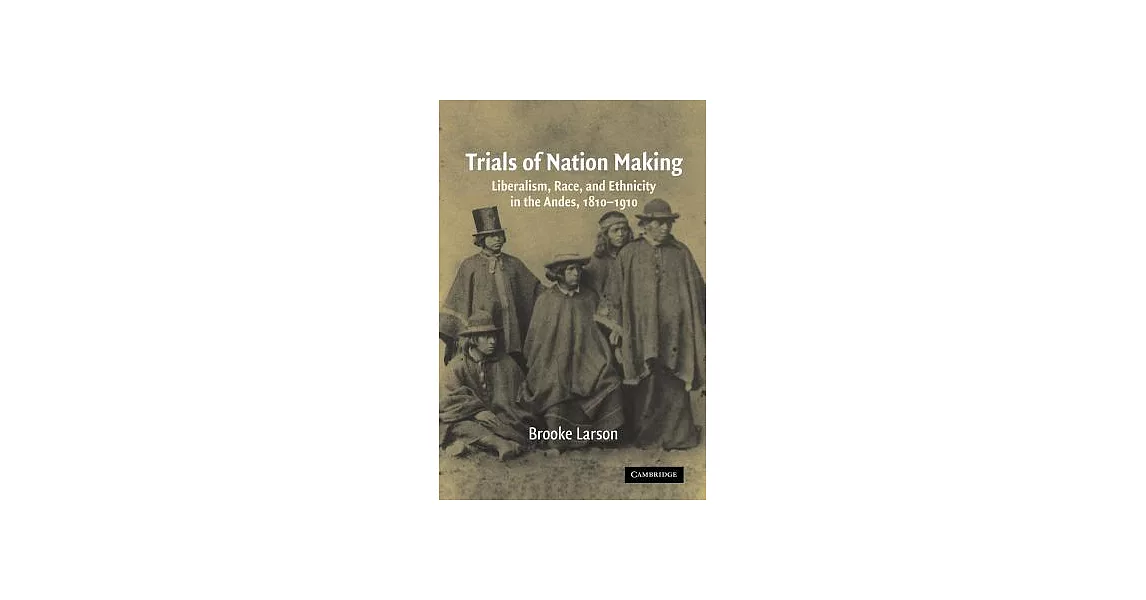 博客來-Trials of Nation Making: Liberalism, Race, and Ethnicity in the ...