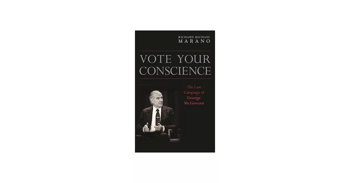 博客來-Vote Your Conscience: The Last Campaign of George McGovern