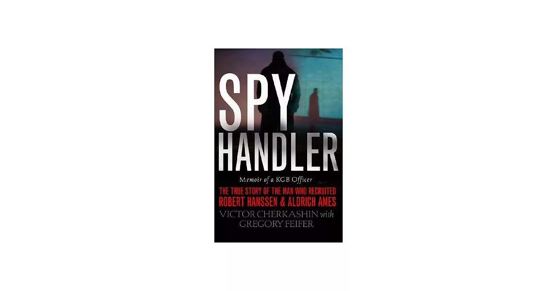 博客來-Spy Handler: Memoir of a KGB Officer: The True Story of the Man Who ...