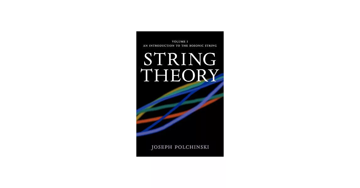 博客來-String Theory: Volume 1, an Introduction to the Bosonic String