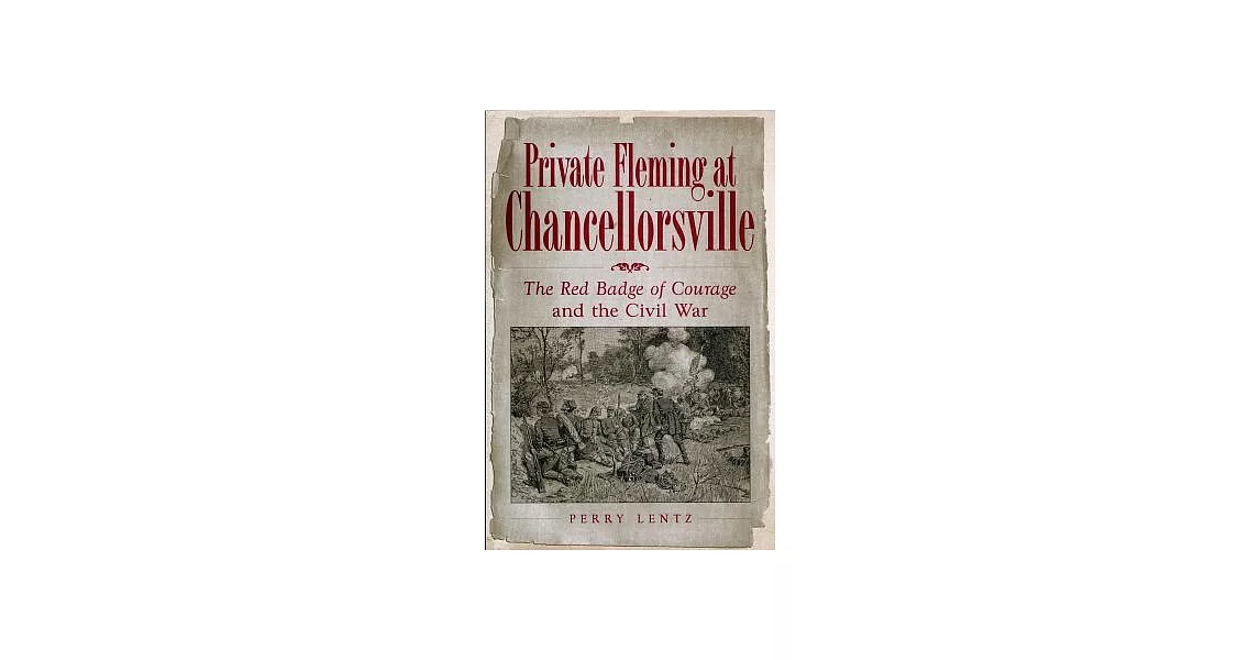 博客來-Private Fleming at Chancellorsville: The Red Badge of Courage and ...