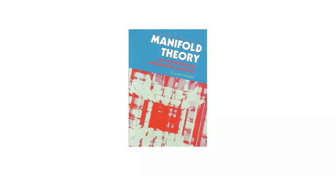 博客來-Manifold Theory: Introduction for Mathematical Physicists