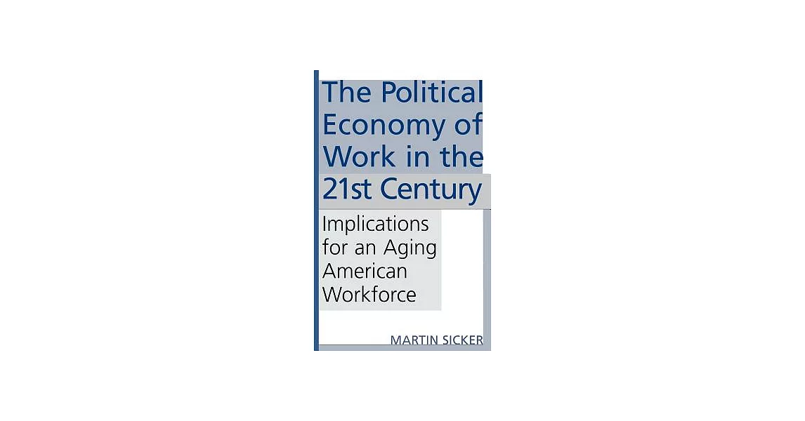 博客來 The Political Economy Of Work In The 21st Century Implications For