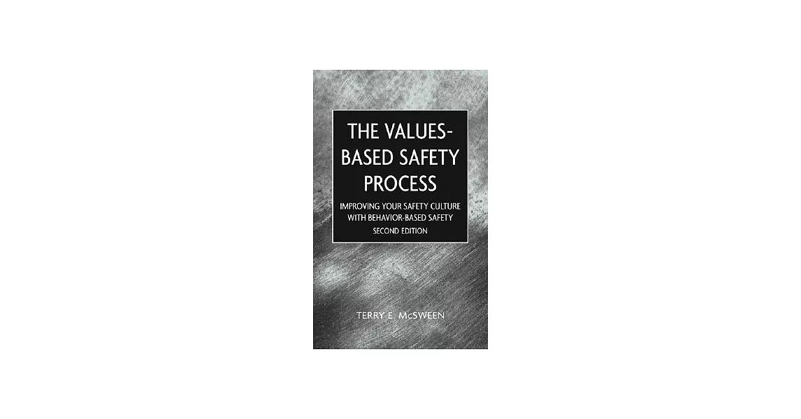 博客來-Value-Based Safety Process: Improving Your Safety Culture with Behavior-Based Safety