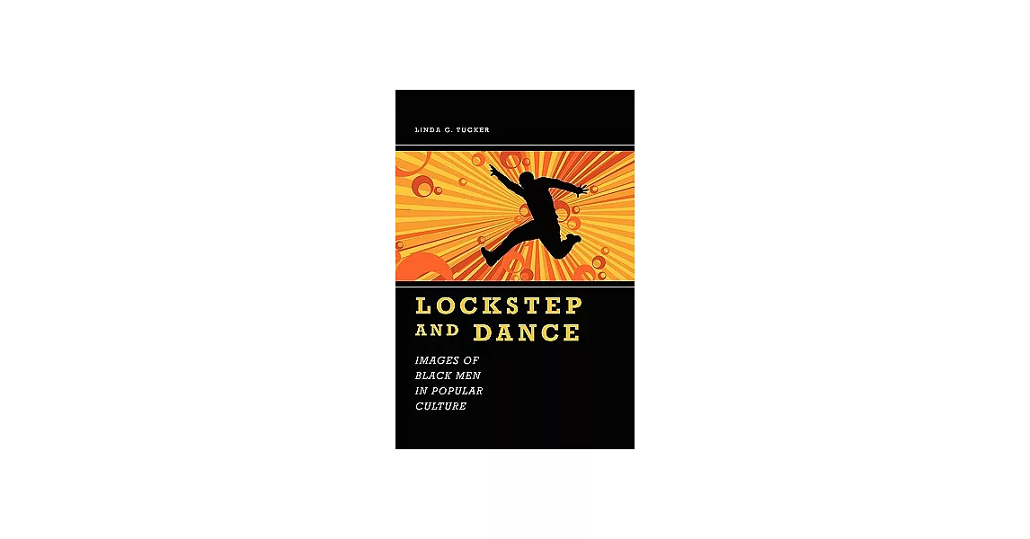 博客來-Lockstep And Dance: Images of Black Men in Popular Culture